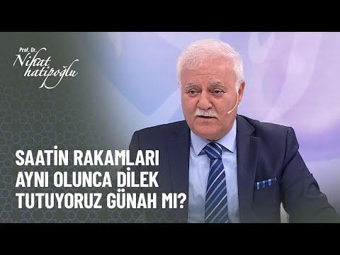 Saatin rakamları aynı olduğunda dilek tutuyoruz günah mıdır? - Nihat Hatipoğlu ile Kur'an ve Sünnet