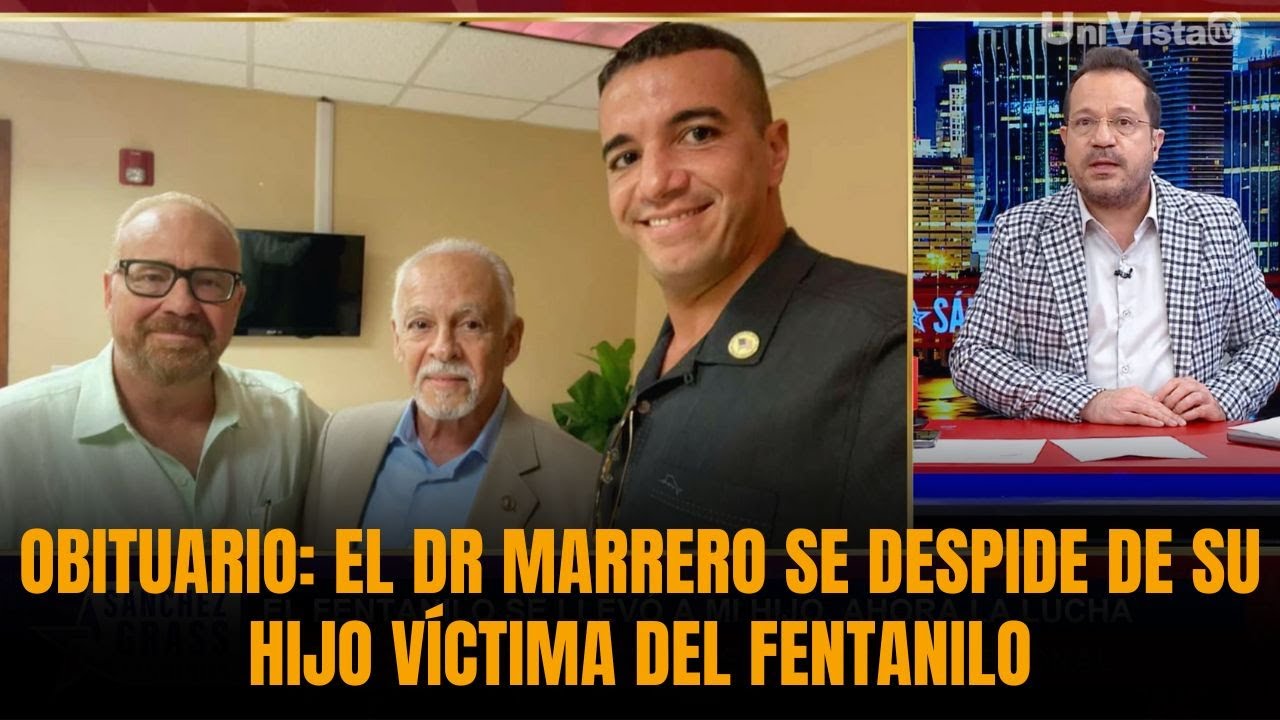 OBITUARIO: El Dr Marrero se despide de su hijo víctima del FENTANILO ...
