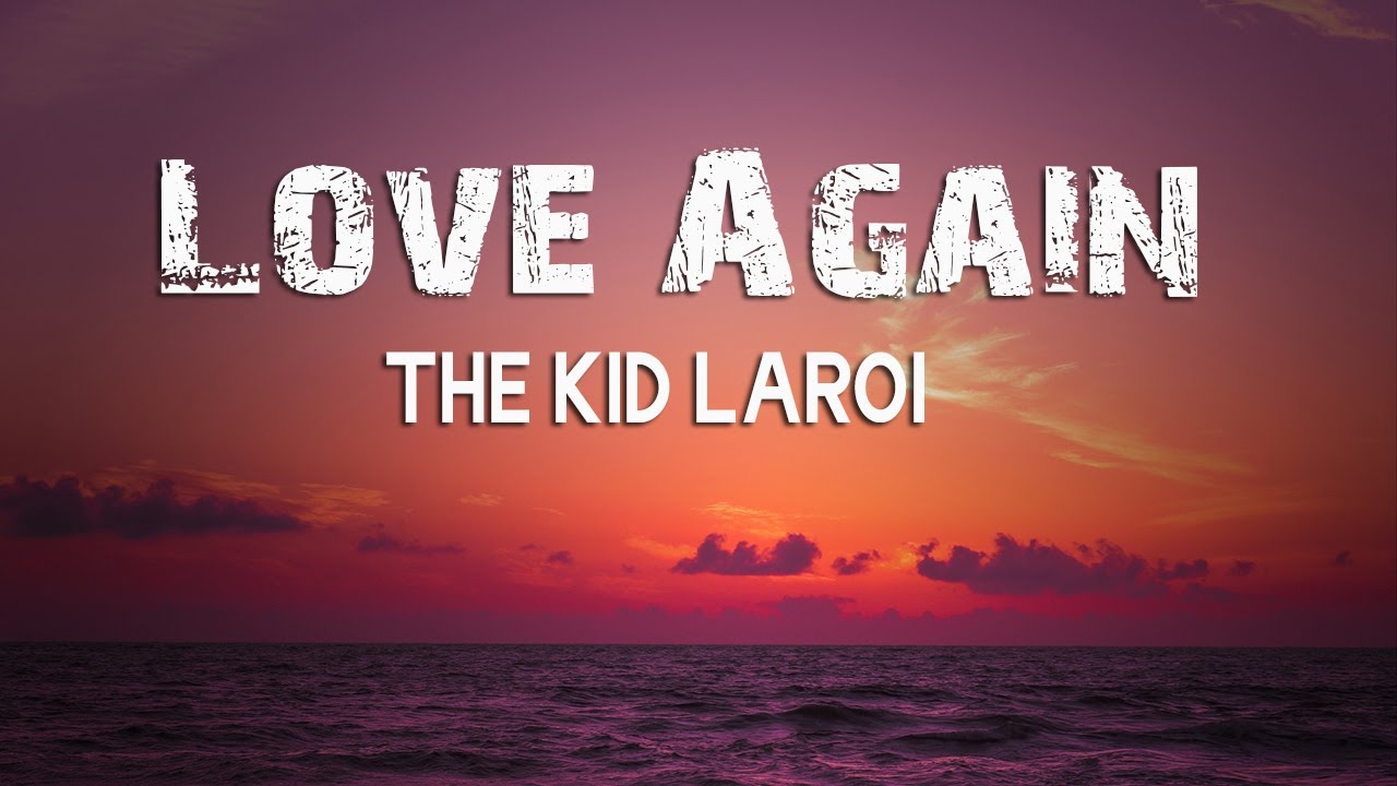 The Kid LAROI - Love Again (Lyrics) - YouTube