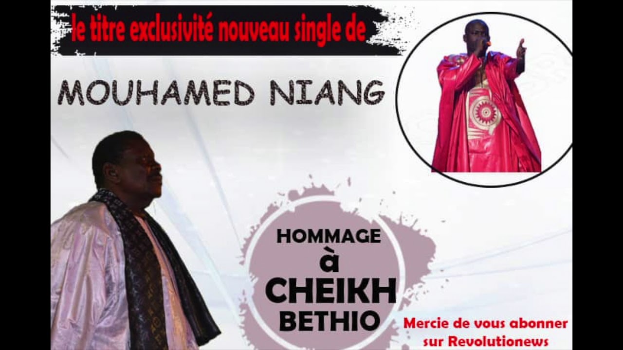 Nouveau single de Mohamed Niang ''Hommage à Cheikh Béthio'' - YouTube