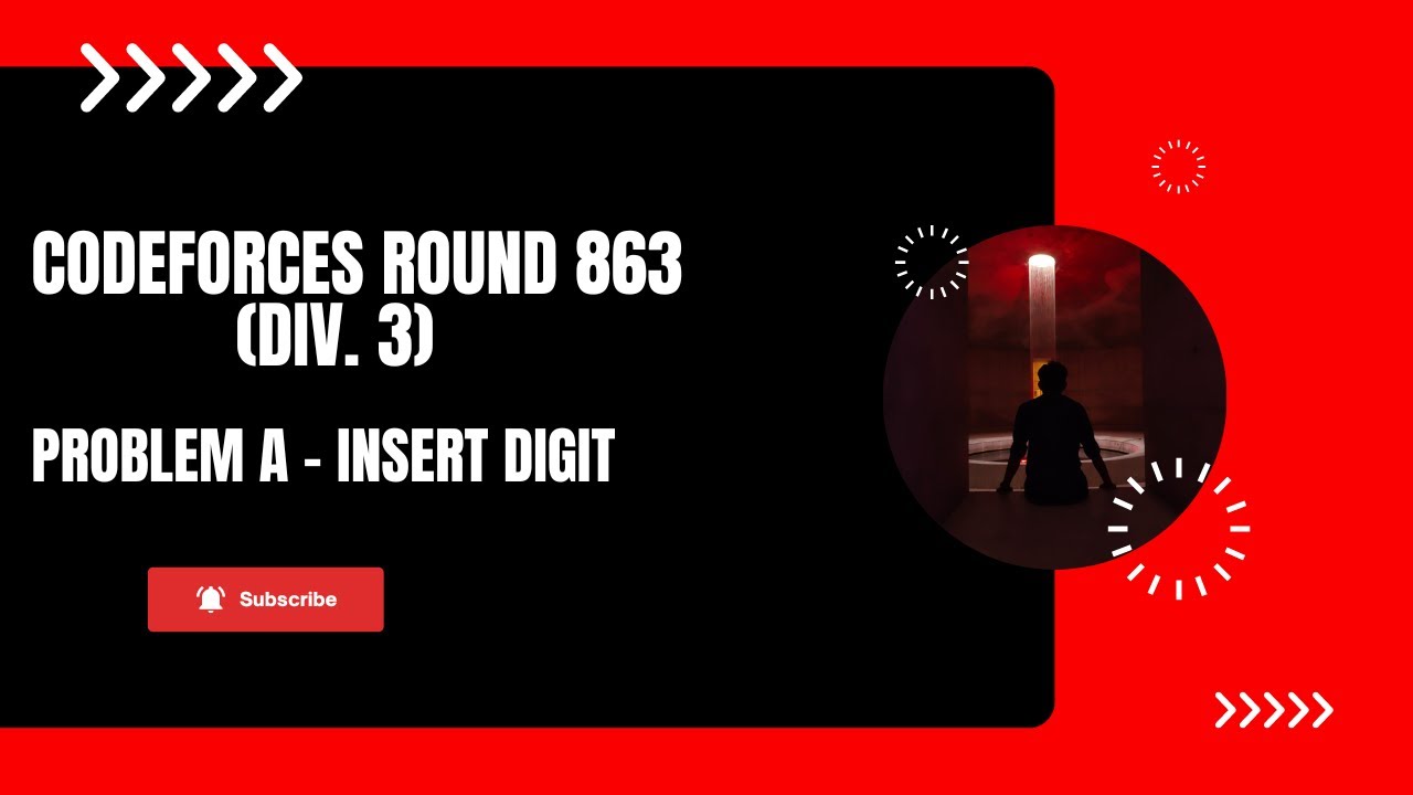 Codeforces Round 863 Div 3 Problem A Insert Digit Bengali Explanation Youtube