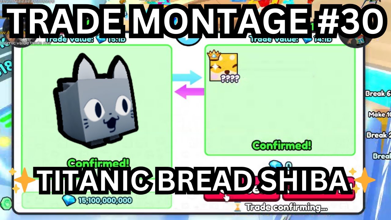Trading Montage #30 | TITANIC BREAD SHIBA! | (Pet Simulator 99 ...