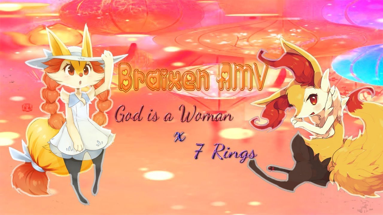 Braixen AMV - God is a Woman x 7 Rings (HD) [Collab] - YouTube