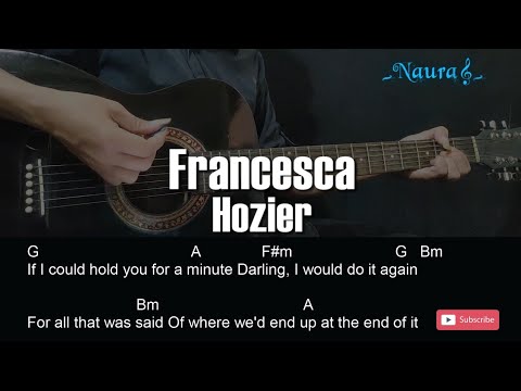 Hozier - Francesca Guitar Chords Lyrics - YouTube