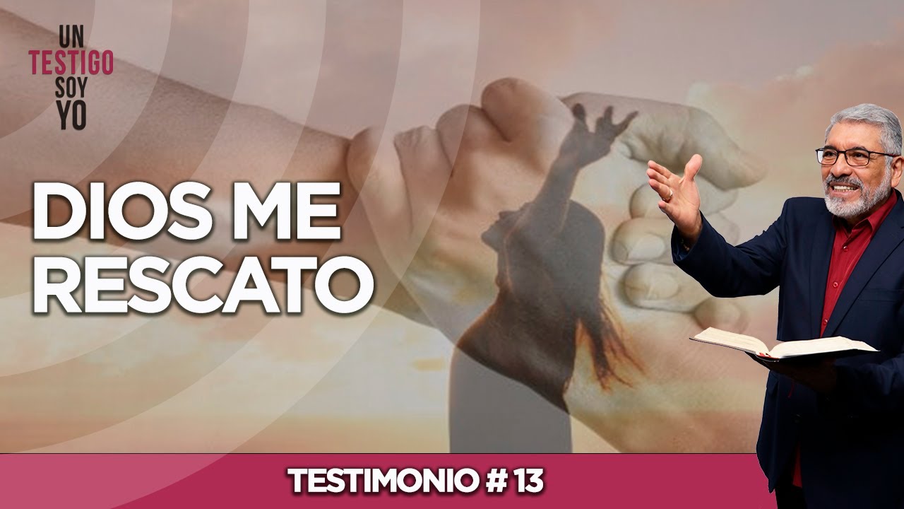 EN VIVO - TESTIMONIO 13 - DIOS ME RESCATÓ - HNO. SALVADOR GOMEZ - YouTube