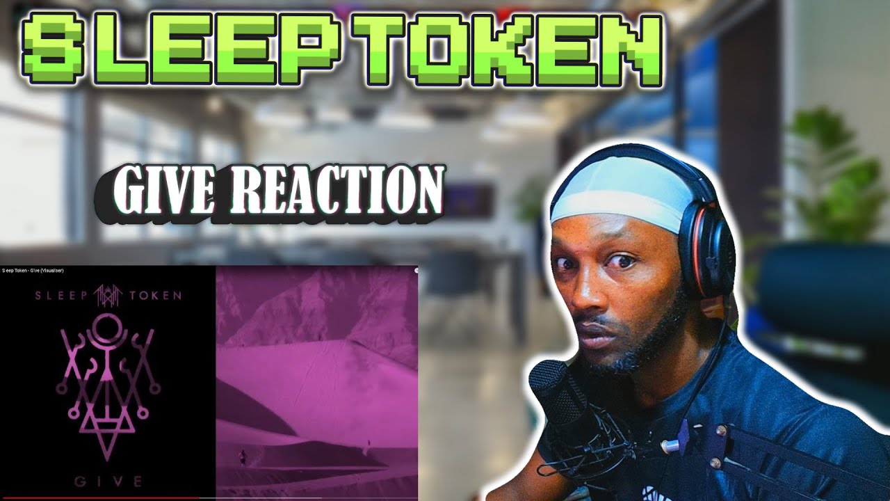 HE OPEN DOORS TO MY BRAIN!|-Sleep Token - Give|*REACTION!!* - YouTube