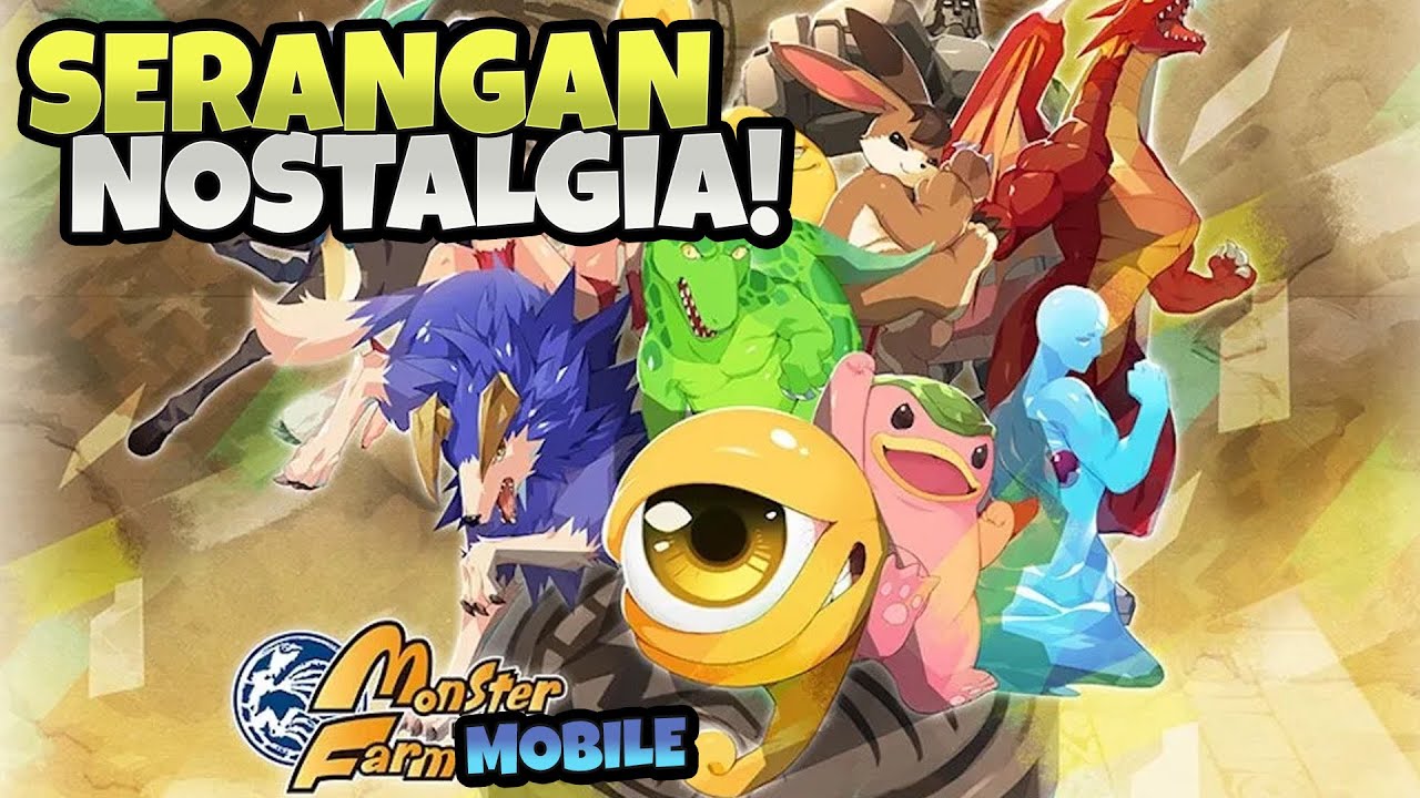 SERANGAN NOSTALGIA! MONSTER FARM MOBILE! - YouTube