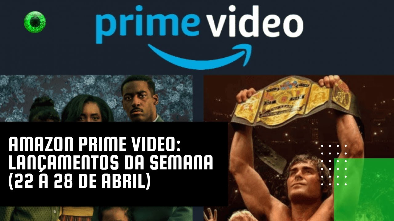 Amazon Prime Video: lançamentos da semana (22 a 28 de abril) - YouTube