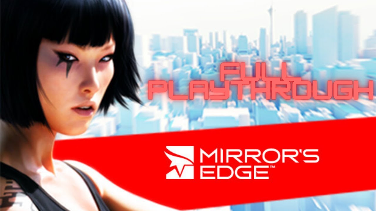 Mirrors Edge PS3 Full Playthrough (No Commentary) - YouTube