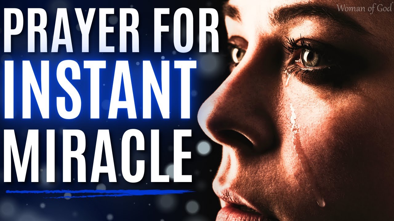 Prayer for Instant Miracle | Powerful Prayer for a Miracle Today - YouTube