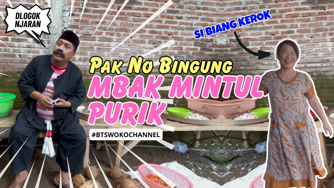 DI BALIK LAYAR USAHA PAKNO MENCARI MBAK MINTUL || BTS WOKO CHANNEL EPS ...