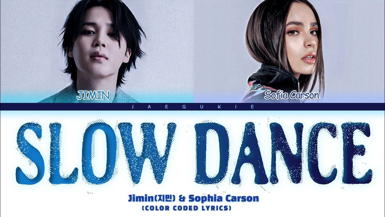 지민 (Jimin) Slow Dance (feat.Sofia Carson) Lyrics (Color Coded Lyrics) - YouTube
