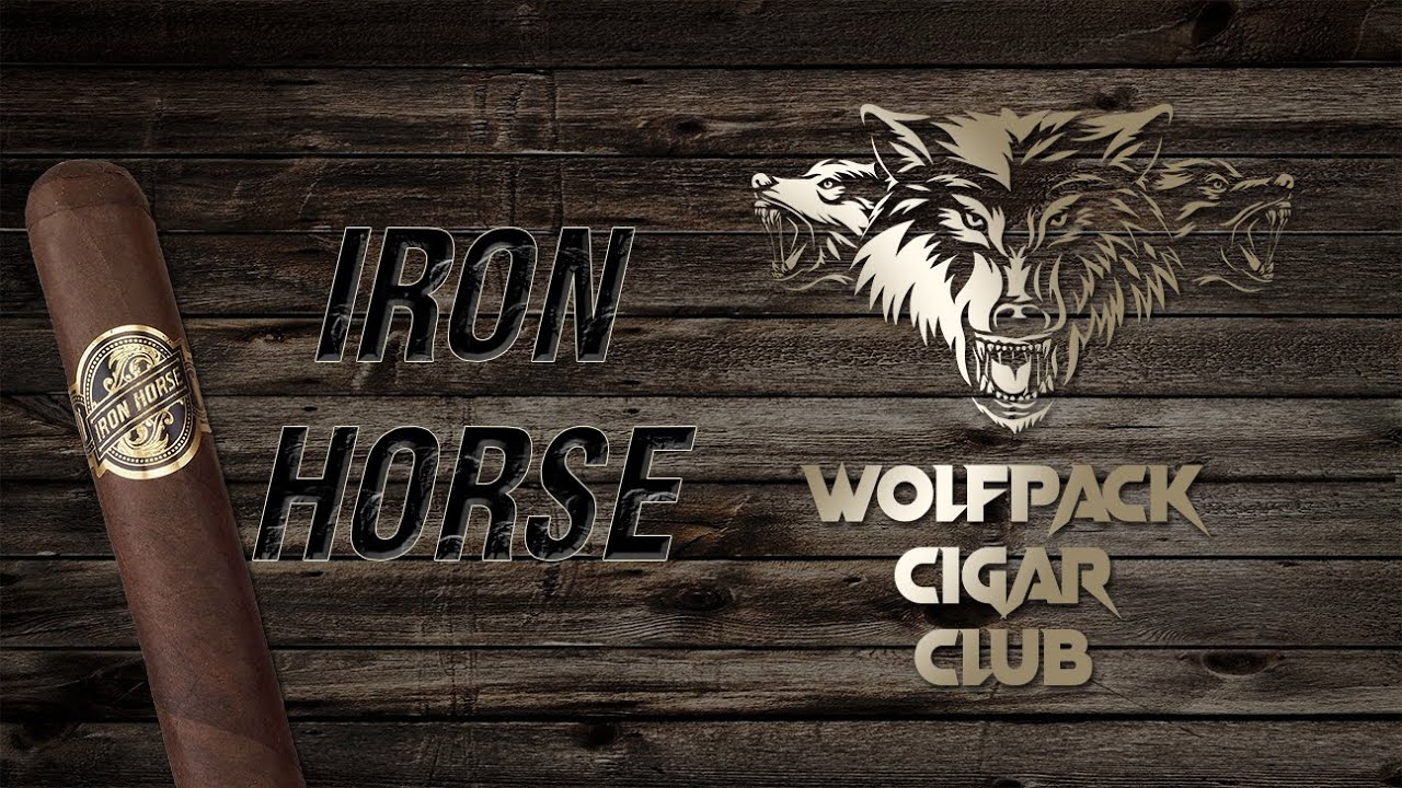 Wolfpack and the Iron Horse Cigar!!! - YouTube