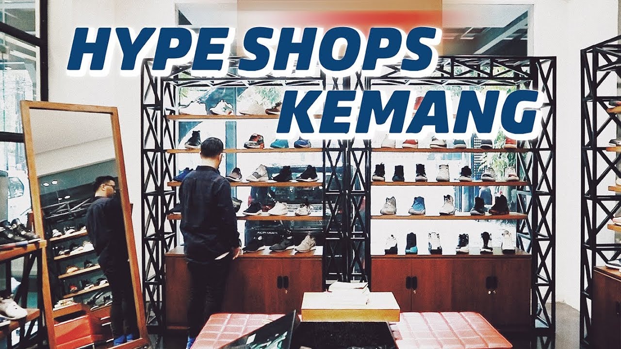 HYPE SHOPS DI KEMANG + DAPET SNEAKERS GRATIS!! (Bahasa Indonesia) - YouTube