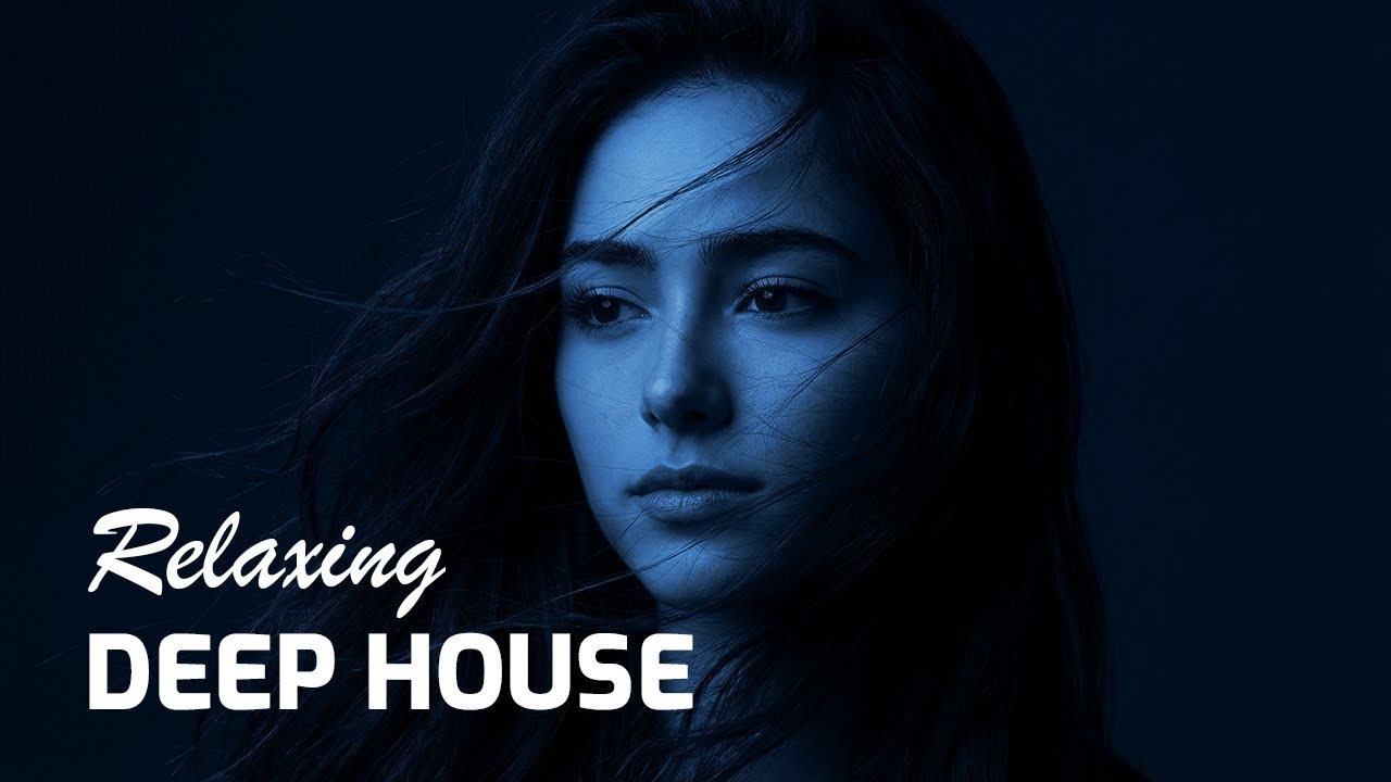 Melodic Deep House Mix – Emotional Female Voice | Relax • Study • Vibe ...