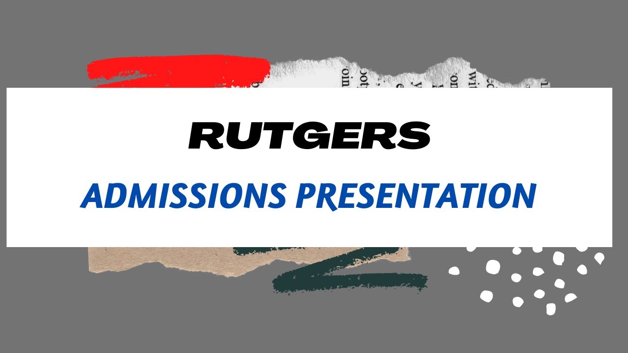 2021 Rutgers Admissions Rep Presentation - YouTube
