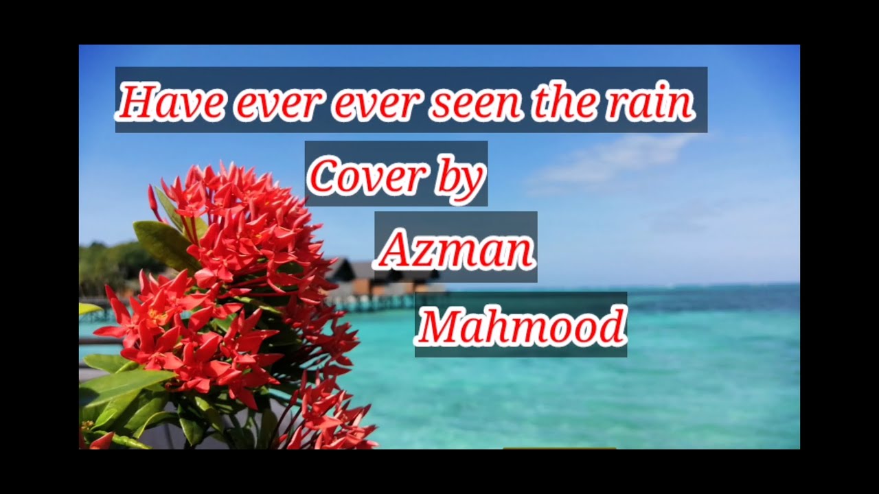Have you ever seen the rain ( Cover By Azman Mahmood ) - YouTube