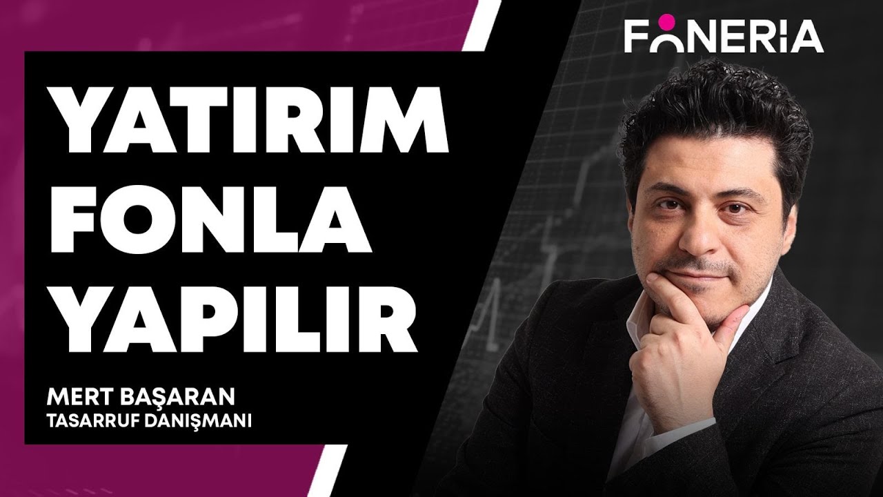 Yatırım Fonla Yapılır| Mert Başaran "30 Nisan 2024" | Foneria Tv - YouTube