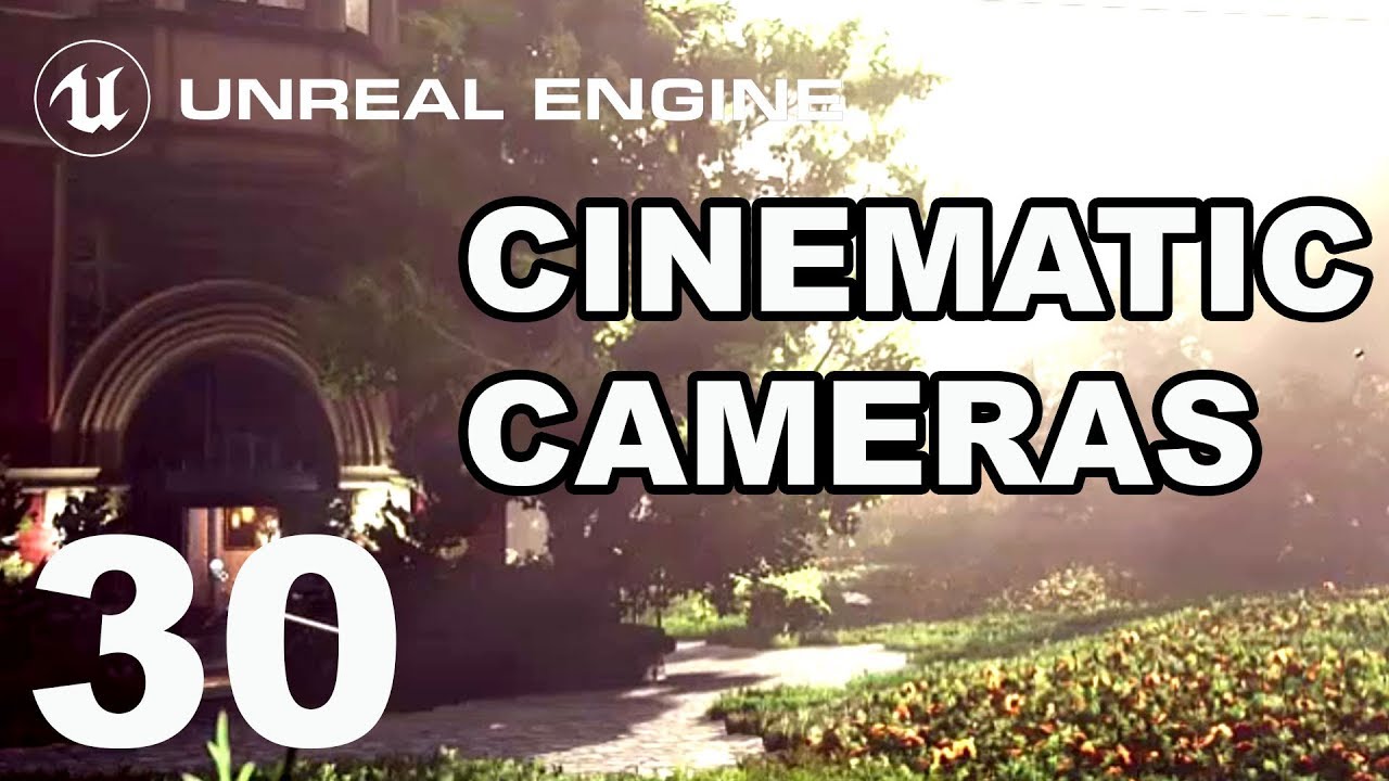 UE4 Cinematic Cameras Tutorial - Part 30 - YouTube