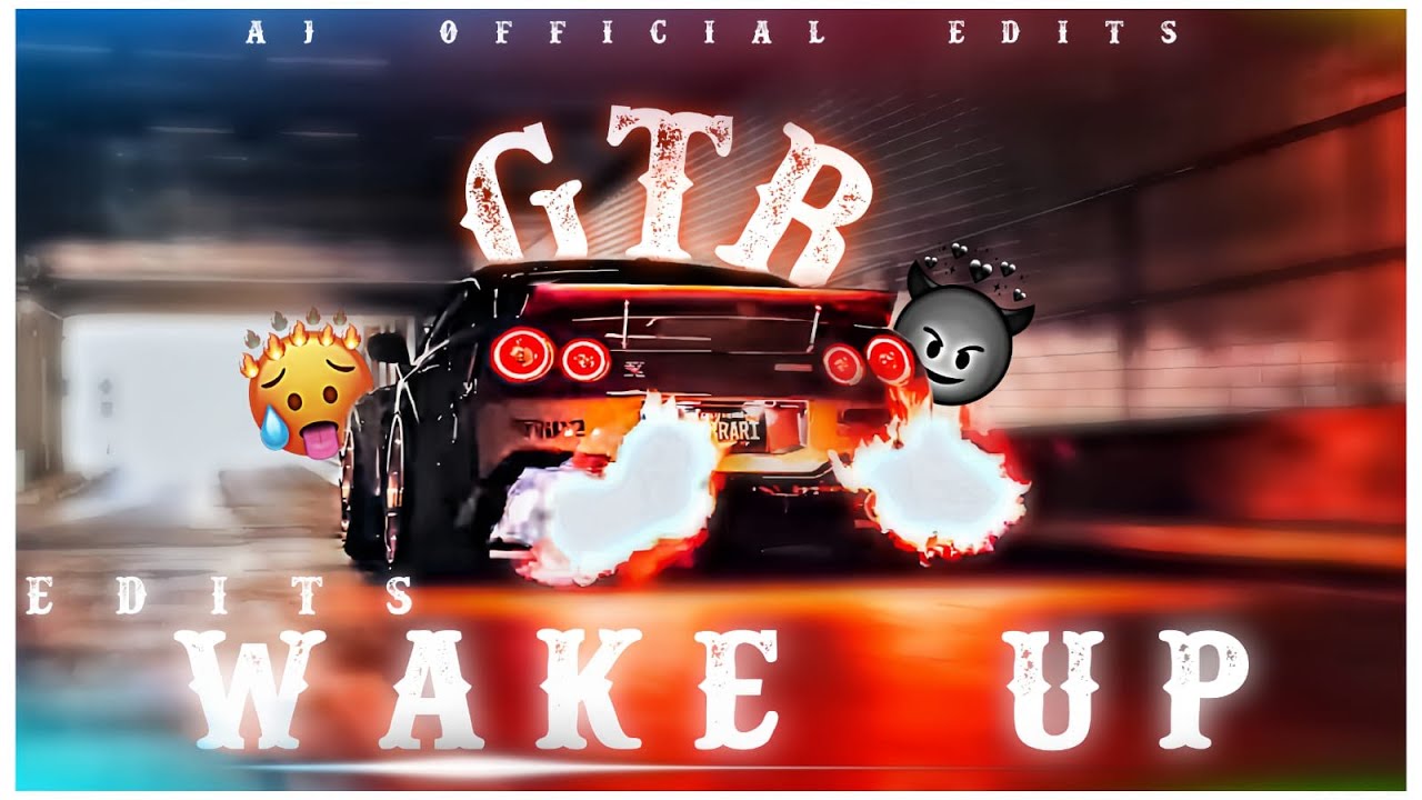 GTR edits |wake up| GTR scene packs and edits...#A1 official edits ...