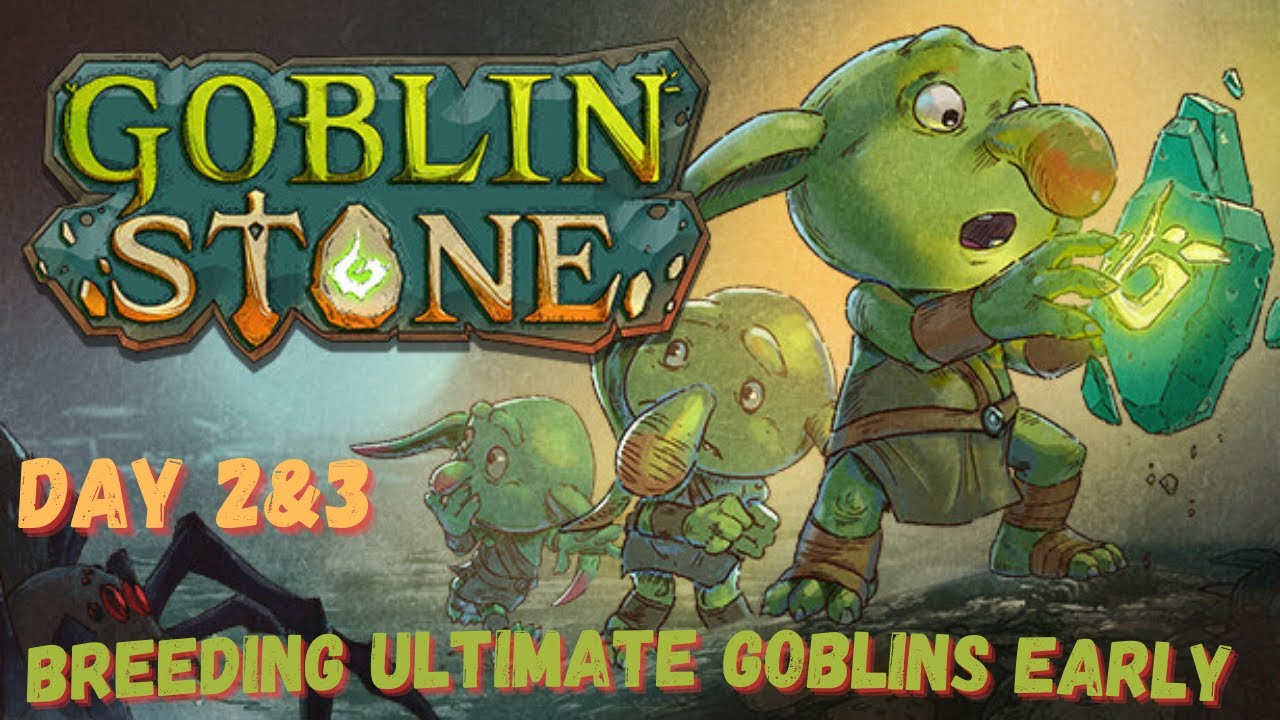 Goblin Stone - Day 2&3 - Breeding Ultimate Goblins Early - YouTube