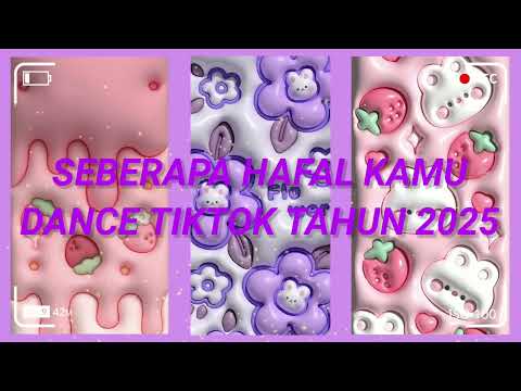 SEBERAPA HAFAL KAMU DANCE TIKTOK TAHUN 2025 || KUMPULAN DANCE TIKTOK VIRAL 2025 #dancetiktok