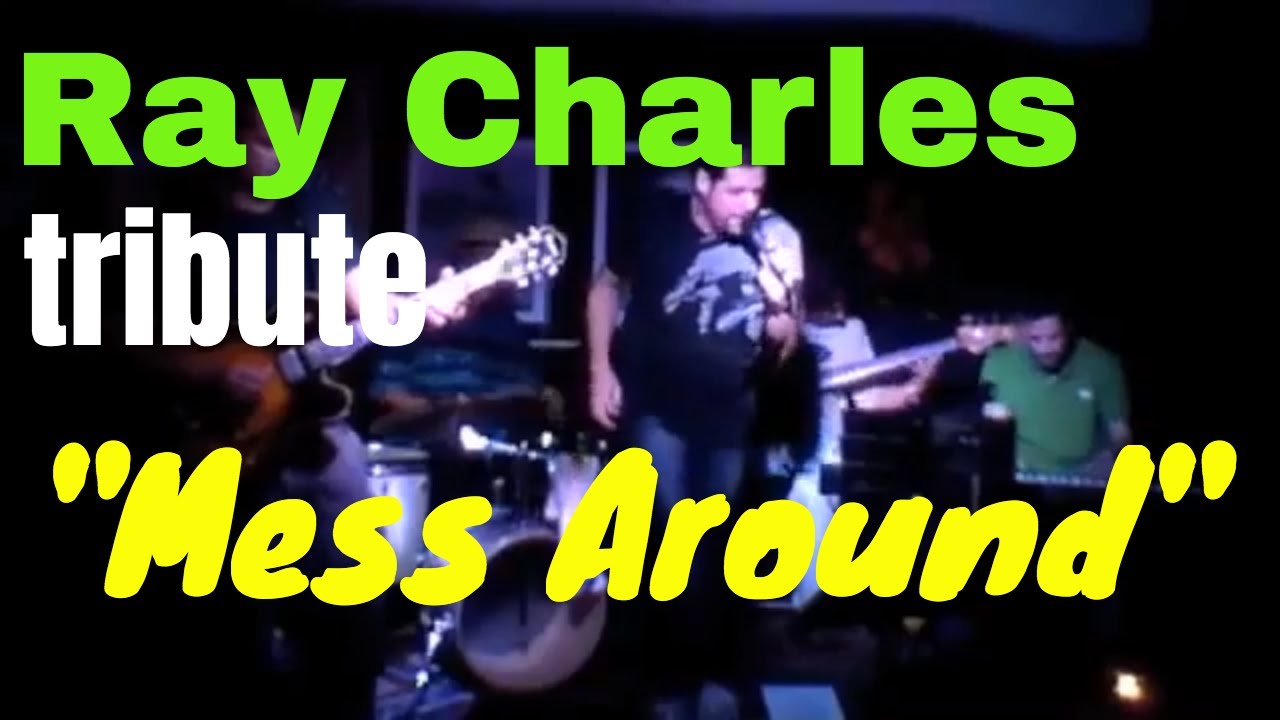 Tributo a Ray Charles “Mess Around “ - YouTube
