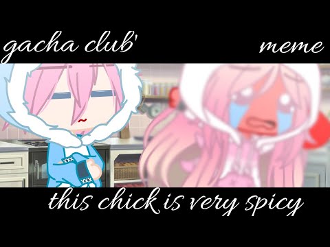 this chick is very spicy ||Gacha club'|| @sapipurba @BANGJBLOX - YouTube