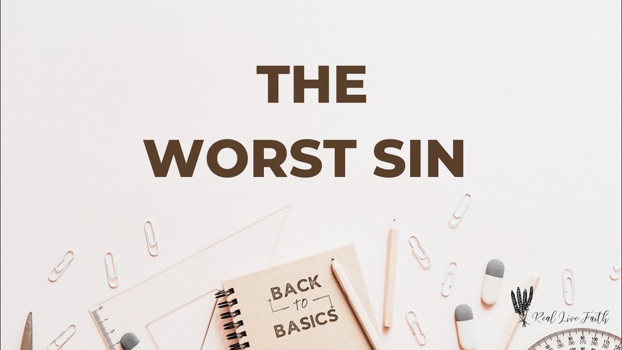 Back To Basics: The Worst Sin - YouTube