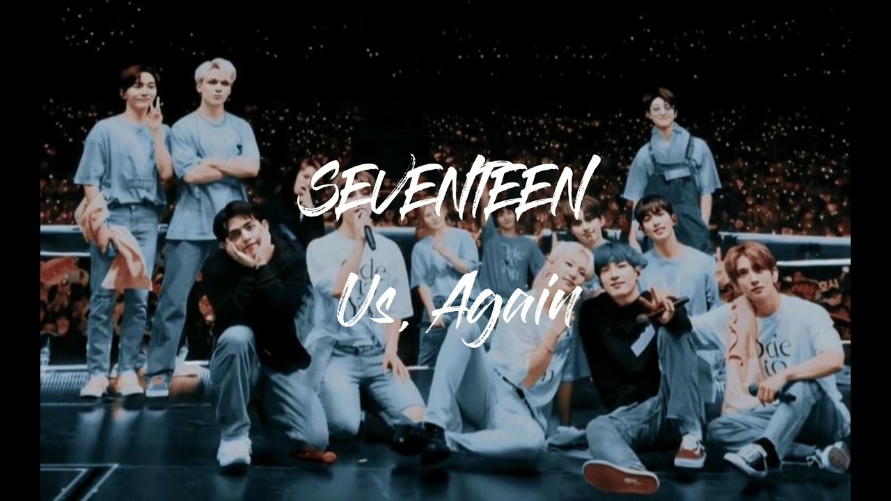 SEVENTEEN, (Us, Again) Version CARAT X SEVENTEEN AUDIO - YouTube