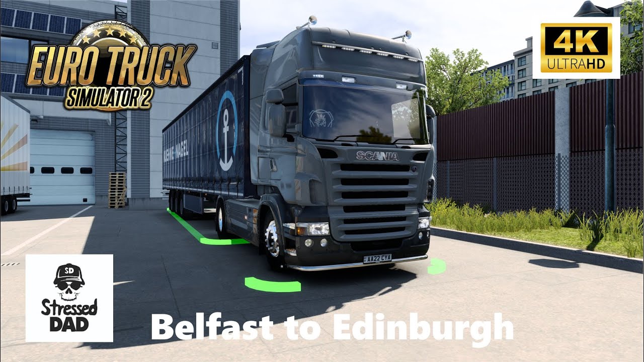 ETS2 - Belfast to Edinburgh - Scania R Open Pipe Dutch Style - Vinegar ...