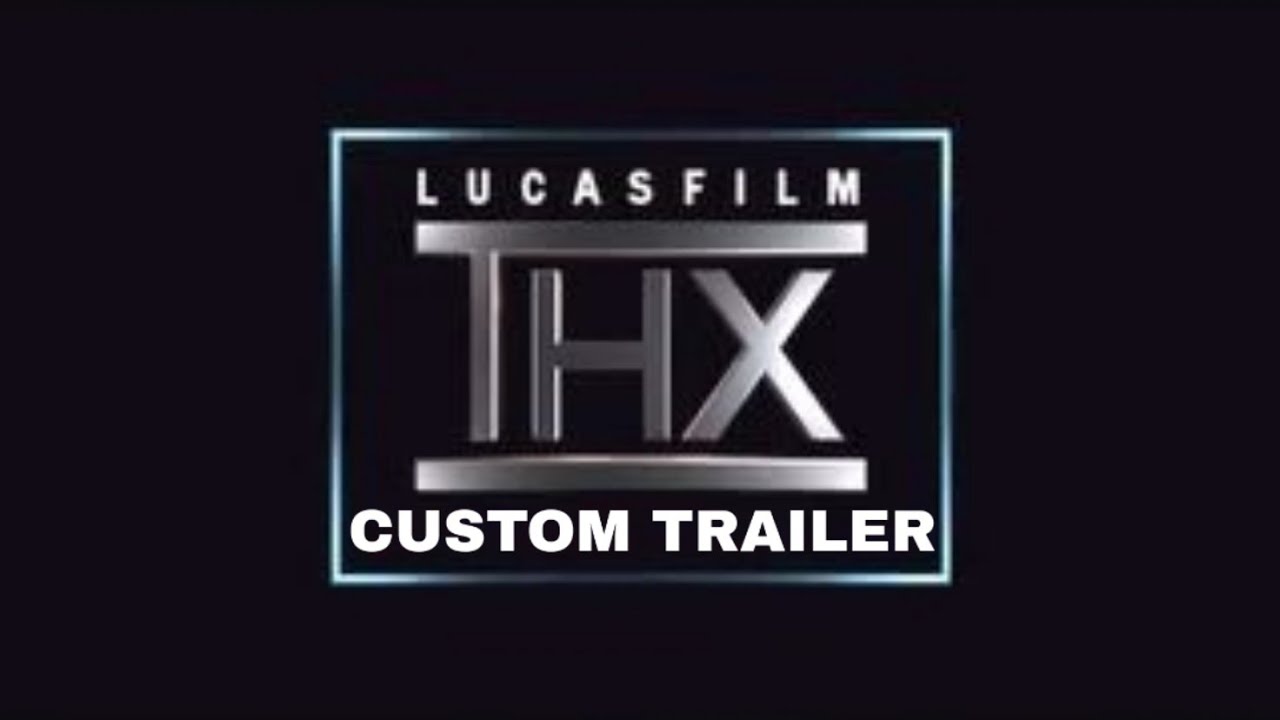 THX Custom Trailer - YouTube