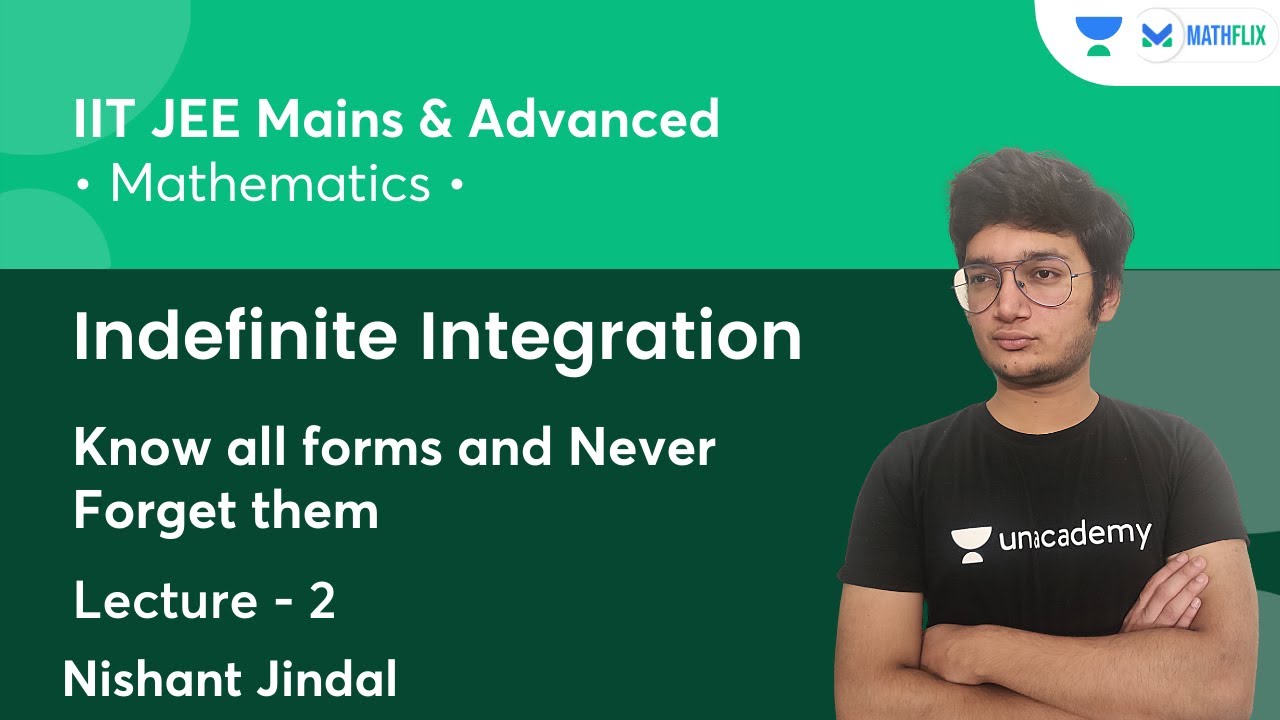 Indefinite Integration For JEE Mains & Advanced | L2 | Know all forms ...