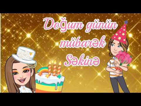 Doğum günün mübarək Səkinə 🎂