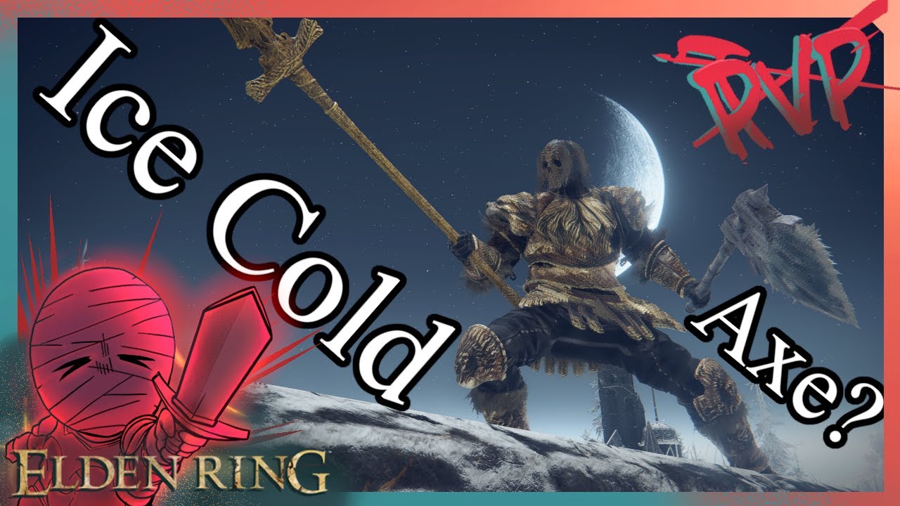 Elden Ring PvP: Ice Cold Axe | Patch 1.10 - YouTube