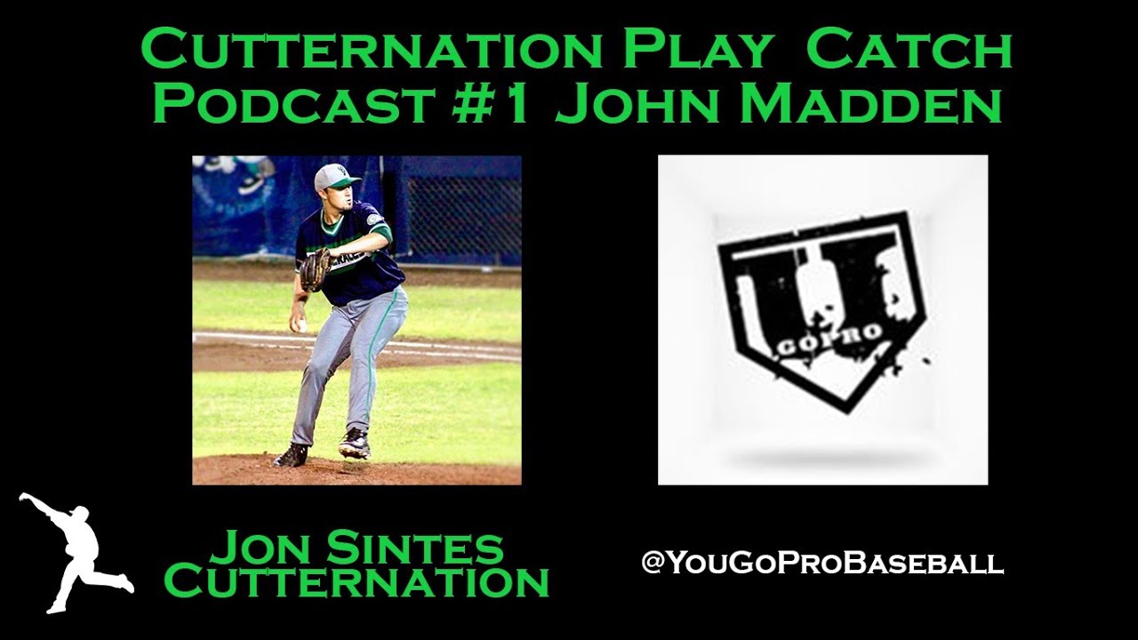 Play Catch Podcast #1 - John Madden You Go Pro Baseball - YouTube