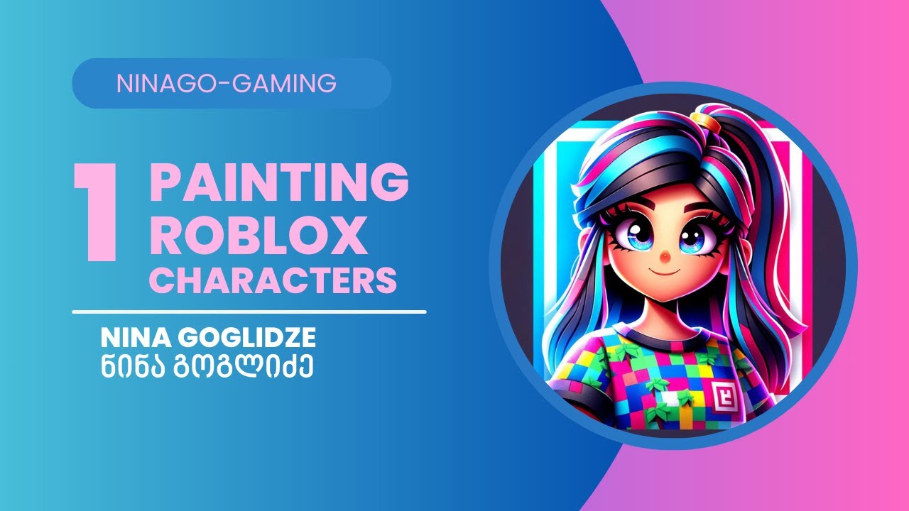 Painting - Nina Goglidze (6 years) - ROBLOX - YouTube