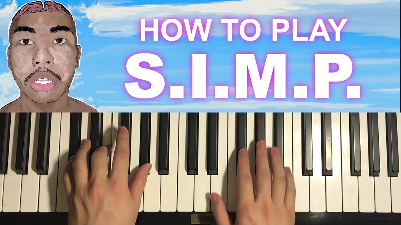 Kylesimps - S.I.M.P (Piano Tutorial Lesson) - YouTube