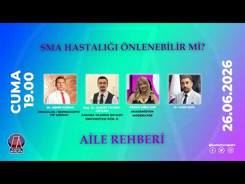 AİLE REHBERİ - 26.06.2026 - SMA hastalığı önlenebilir mi? - TANITIM | Kanal Avrupa