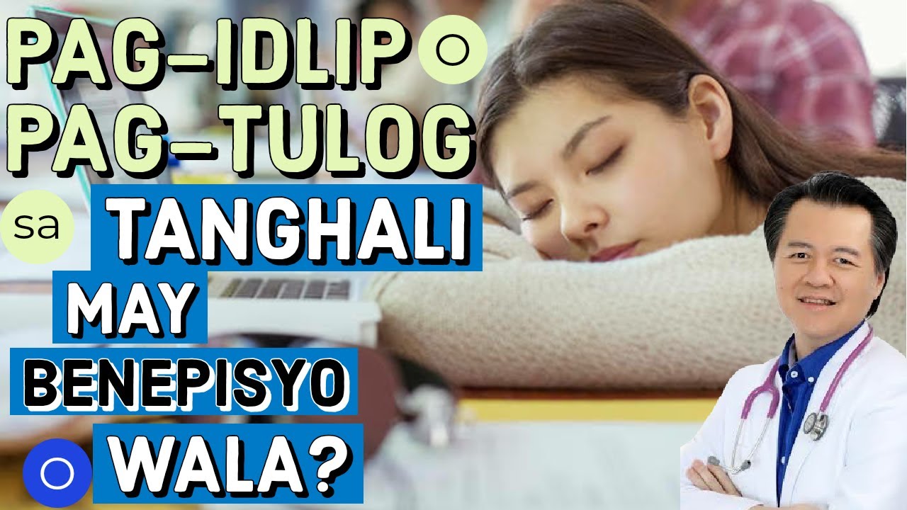 Pag-Idlip o Pag-tulog sa Tanghali: May Benepisyo o Wala? - by Doc ...