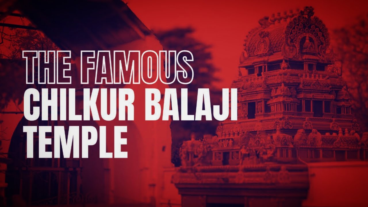 An Overview of Chilkur Balaji Temple | Chilkur Balaji Temple Explained ...