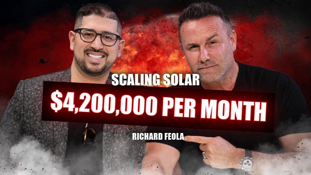 From Leads To Billions: Scaling Solar | Brad Lea with Richard Feola ...