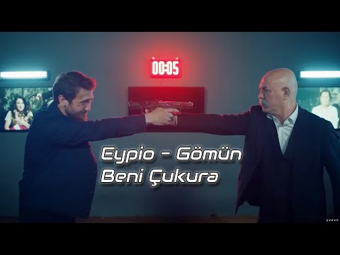 Eypio - Gömün Beni Çukura (Çukur Dizi Müziği) @Cukur 