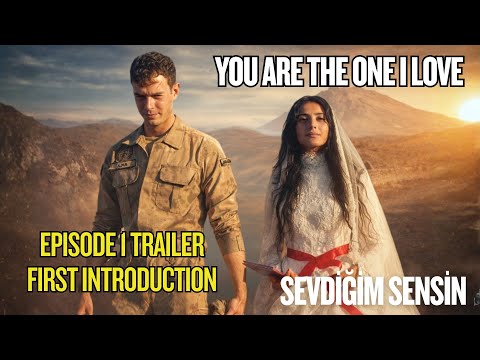 Sevdiğim Sensin (You Are the One I Love) | New Turkish Serie | First Introduction/Episode 1 Trailer
