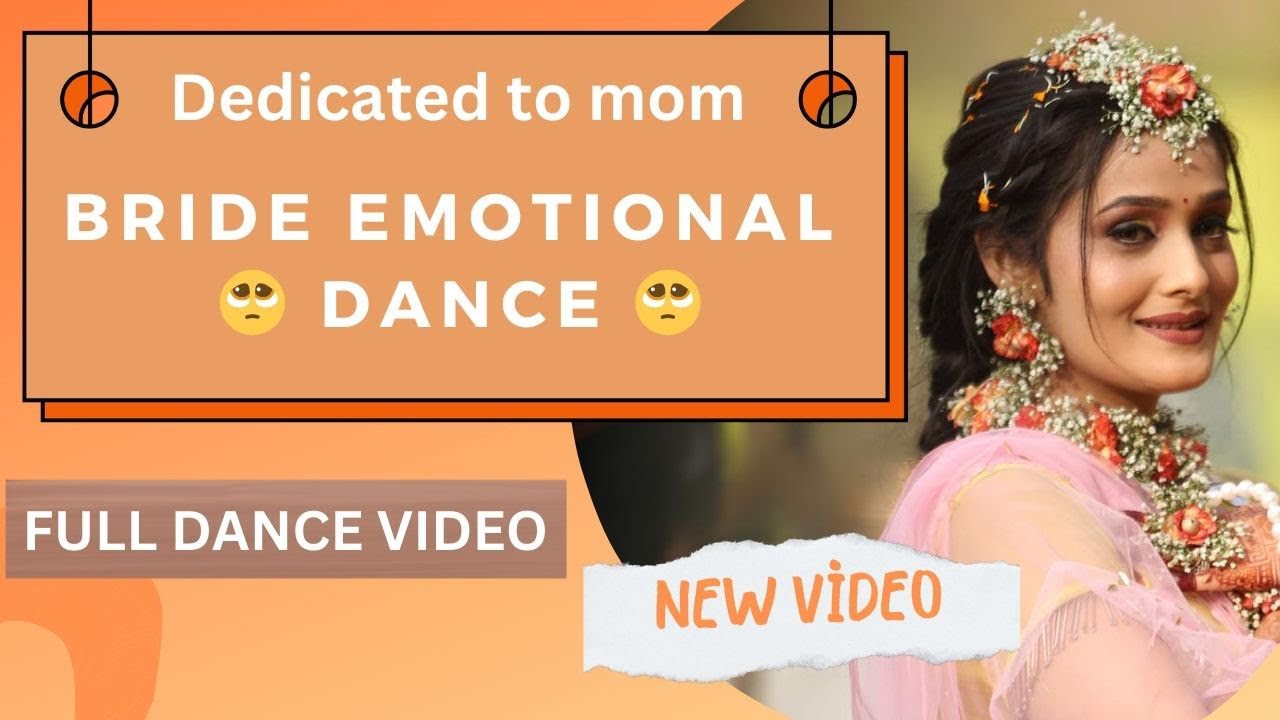 Bride Emotional Dance // Full Dance Video // Wedding Choreography By ...