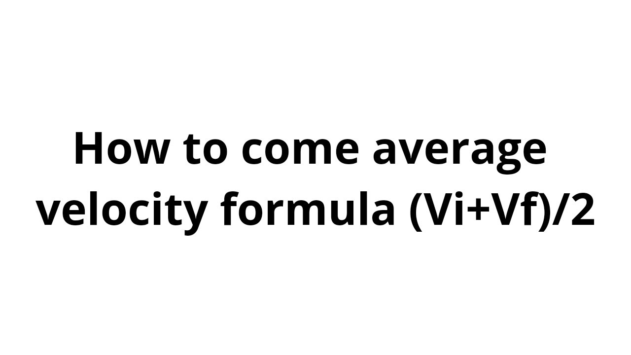 How to come Average velocity Formula - YouTube