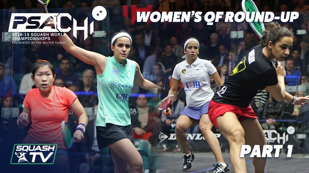 Squash: Women's QF Roundup [Pt.1] - PSA World Championships 2018/19 ...