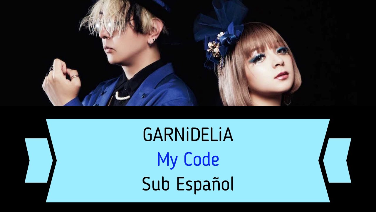 GARNiDELiA - My Code - Sub Español - YouTube