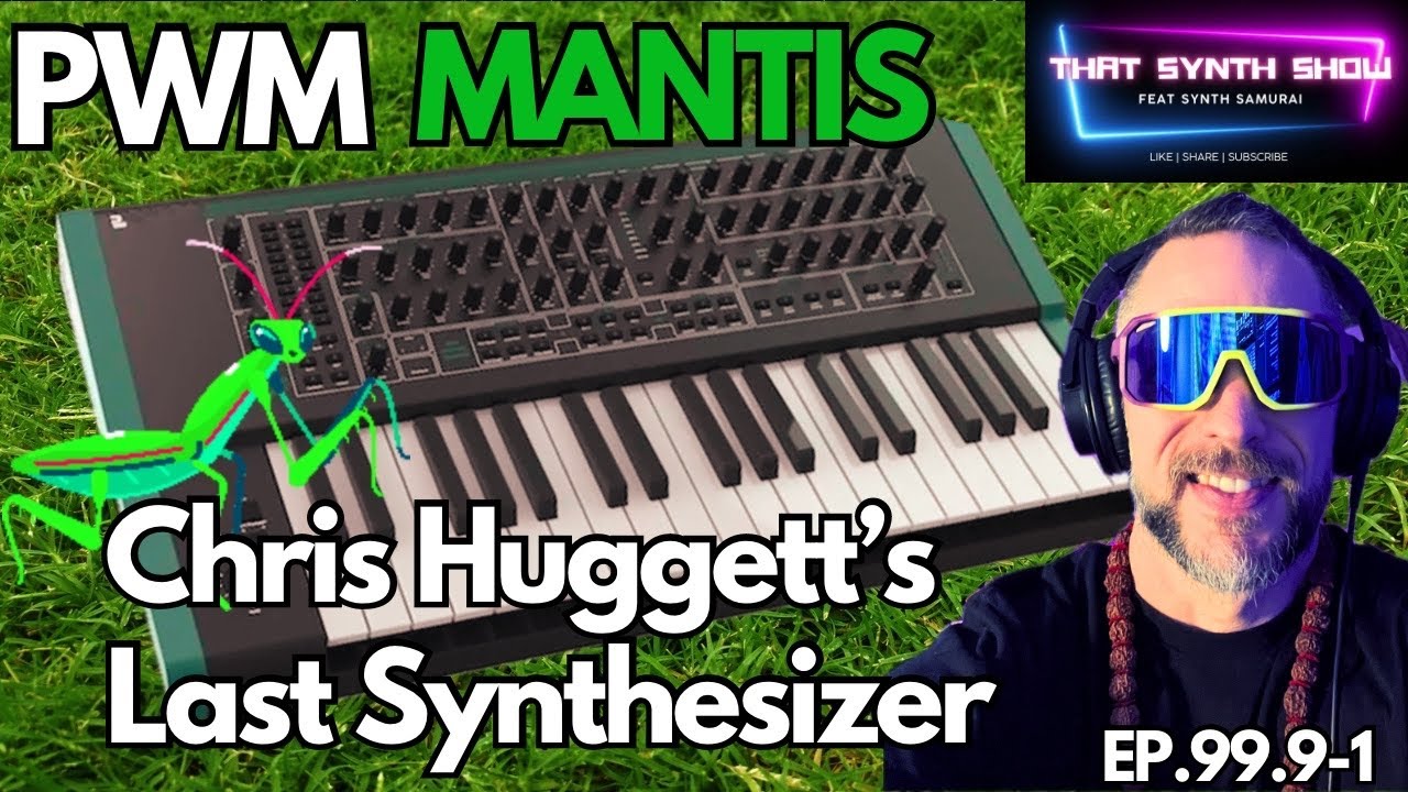 BREAKING: PWM MANTIS READY TO SHIP!! 🎹 CHRIS HUGGETT'S LAST SYNTH ...