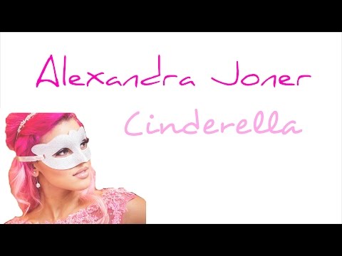 Alexandra Joner - Cinderella (Lyrics)